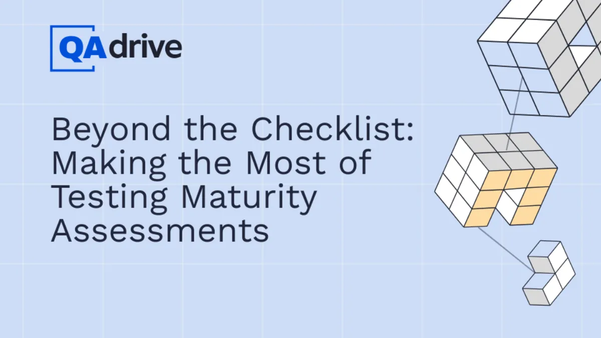 Testing Maturity Assessment: Beyond the Checklist | QAdrive